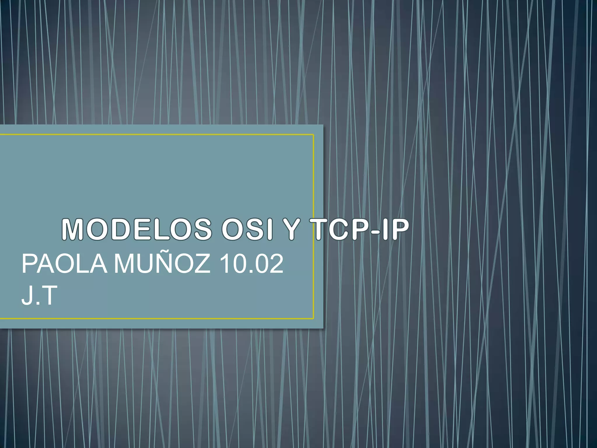 MODELOS OSI Y TCP/IP | PPTX