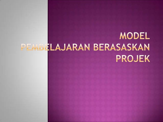 Model pembelajaran berasaskan projek | PPTX