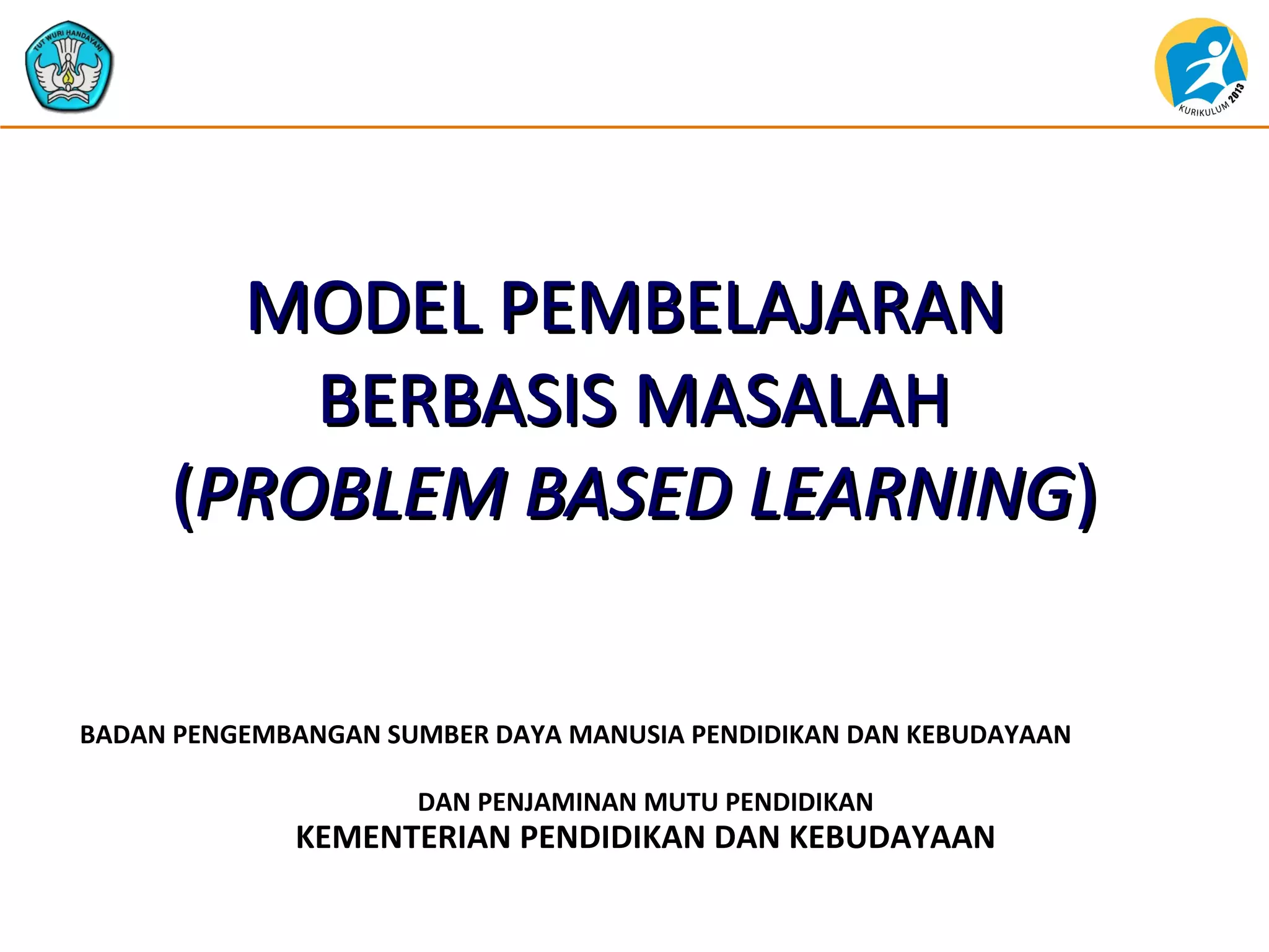 Model pembelajaran problem based learning (pbl) | PPT