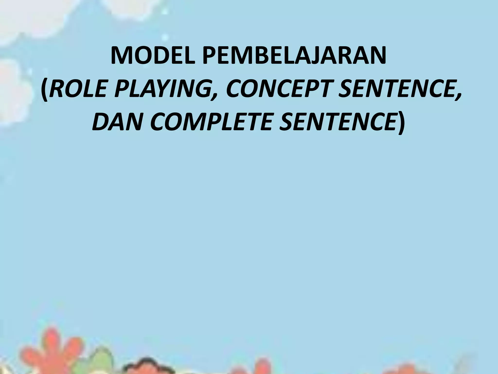 Model pembelajaran (role playing, concept sentence, and complete sentence) | PPTX