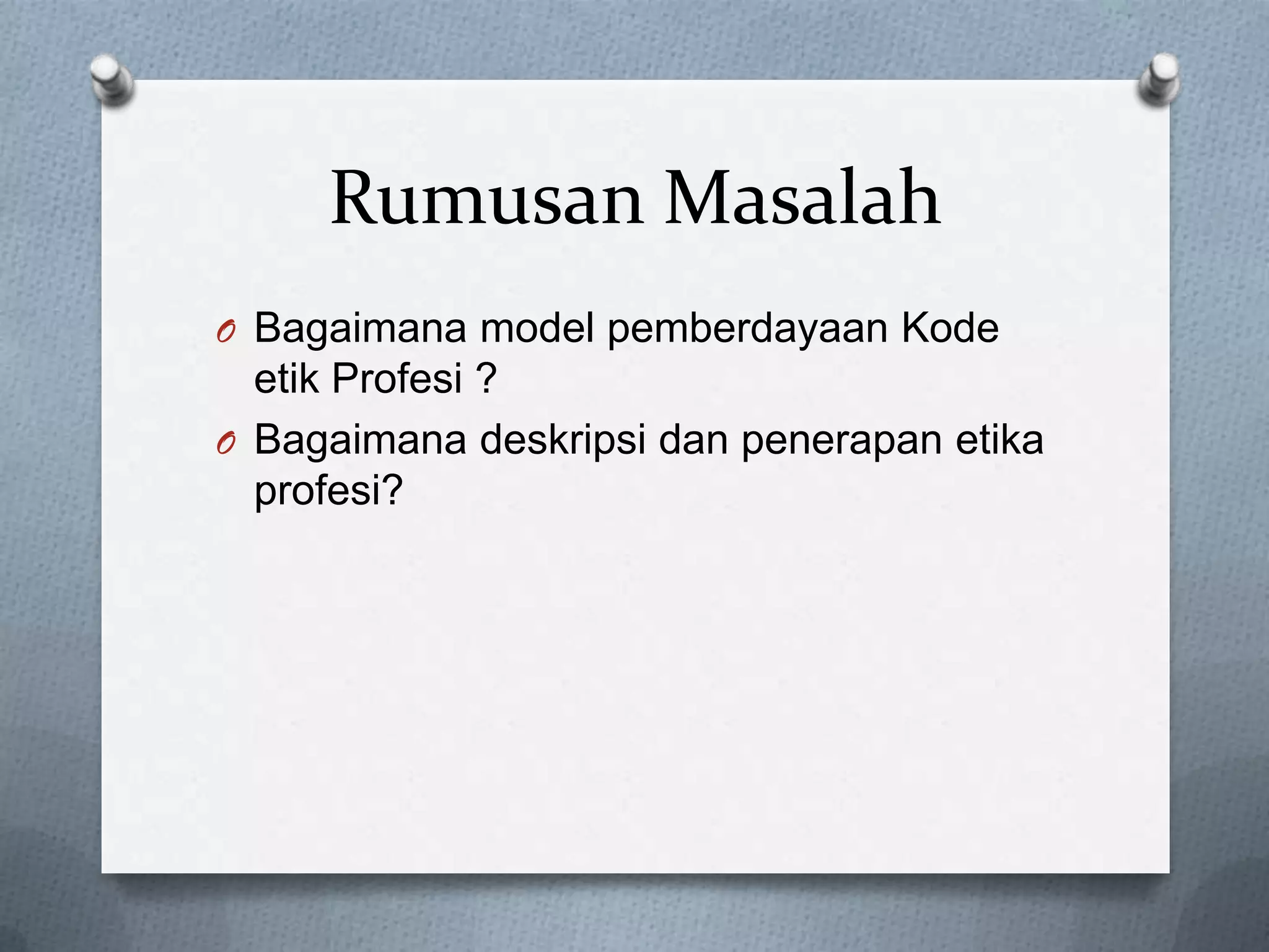 Model pemberdayaan kode etik dan etika profesi | PPTX