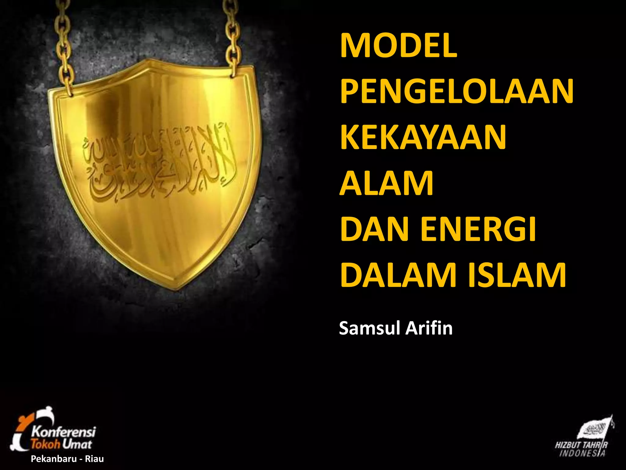 Model Pengelolaan Kekayaan Alam dan Energi dalam Islam | PPTX