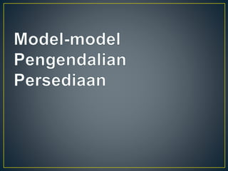 Operation Research_Model Pengendalian Persediaan new.pptx