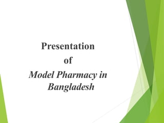 Model pharmacy in bangladesh | PPTX