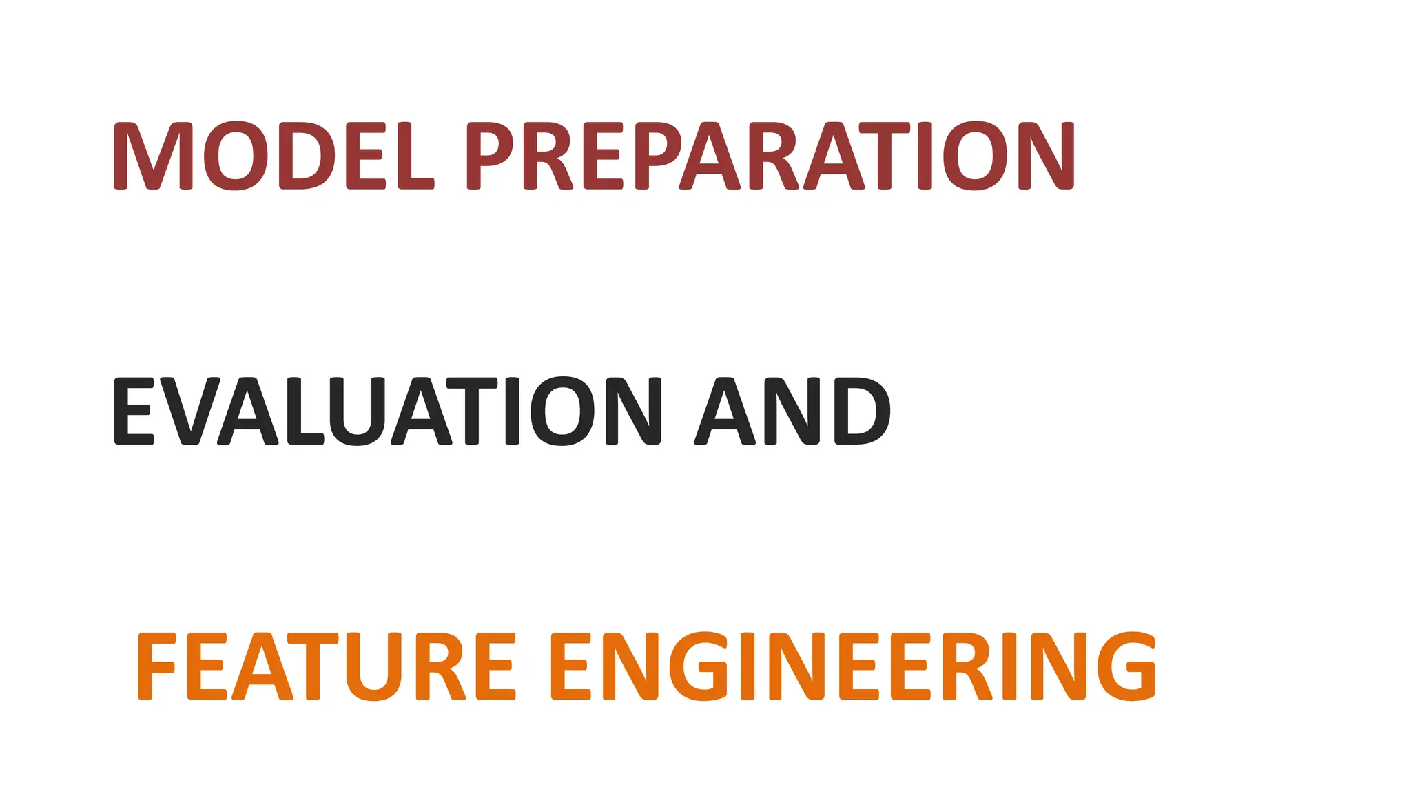 Model Preparation, Evaluation and Feature Engineering.pptx