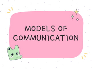 MODELS-OF-COMMUNICATION_EDITED copy.pptx