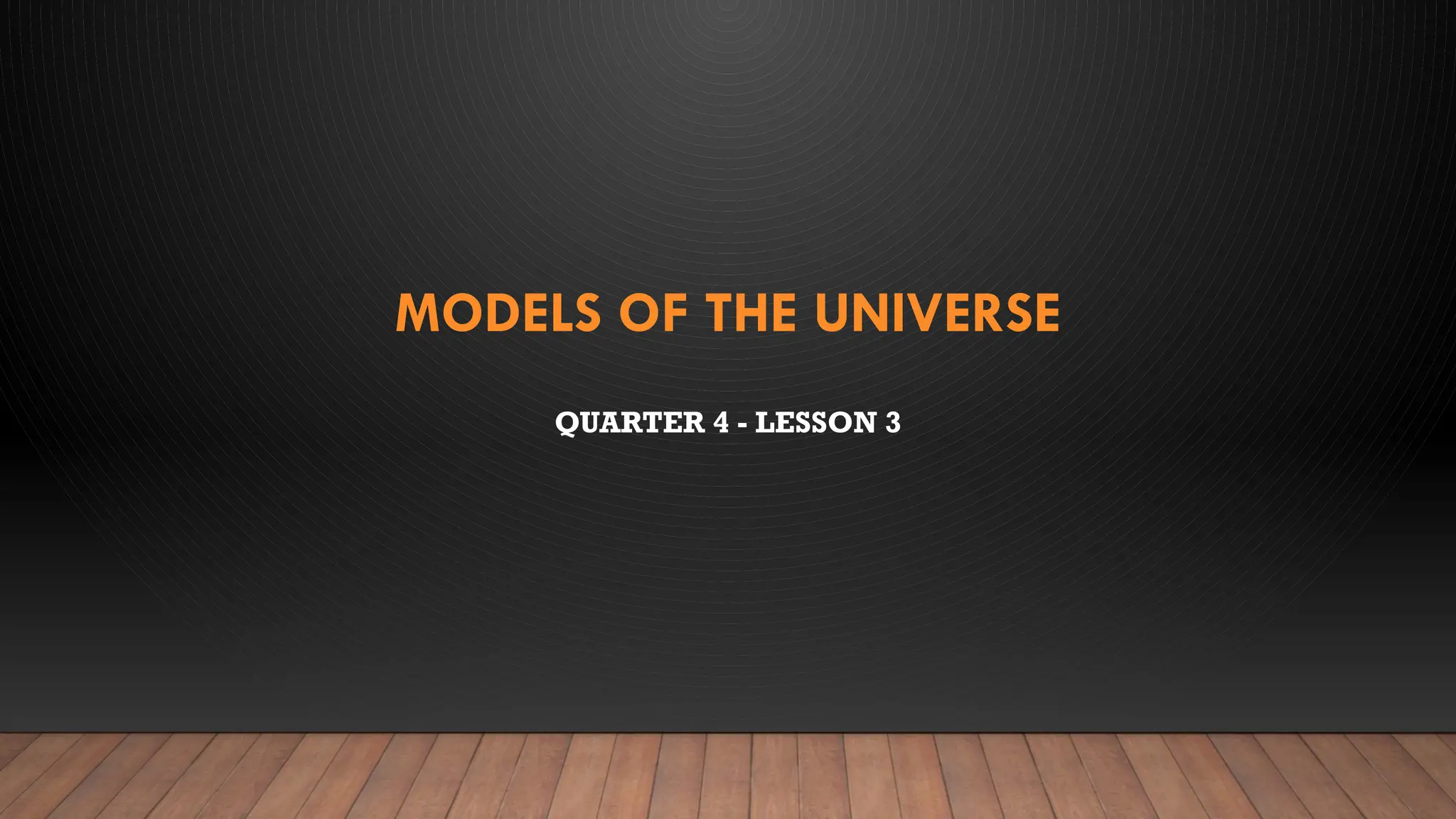 MODELS-OF-THE-UNIVERSE23456777566555444657 | PPTX