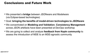 Leveraging Model-Driven Technologies for JSON Artefacts: The Shipyard Case Study | PPT