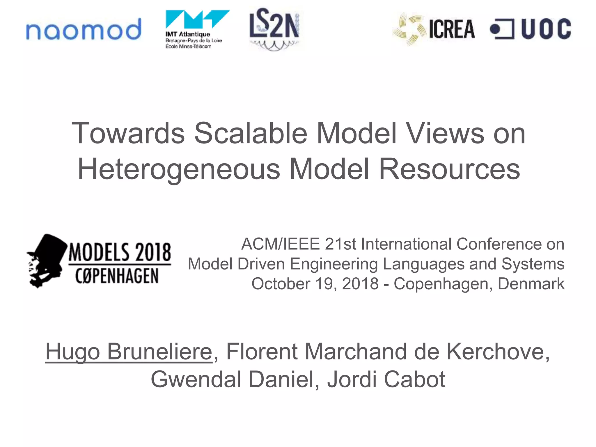 Towards Scalable Model Views on Heterogeneous Model Resources - MODELS 2018 @Copenhagen, Denmark ...