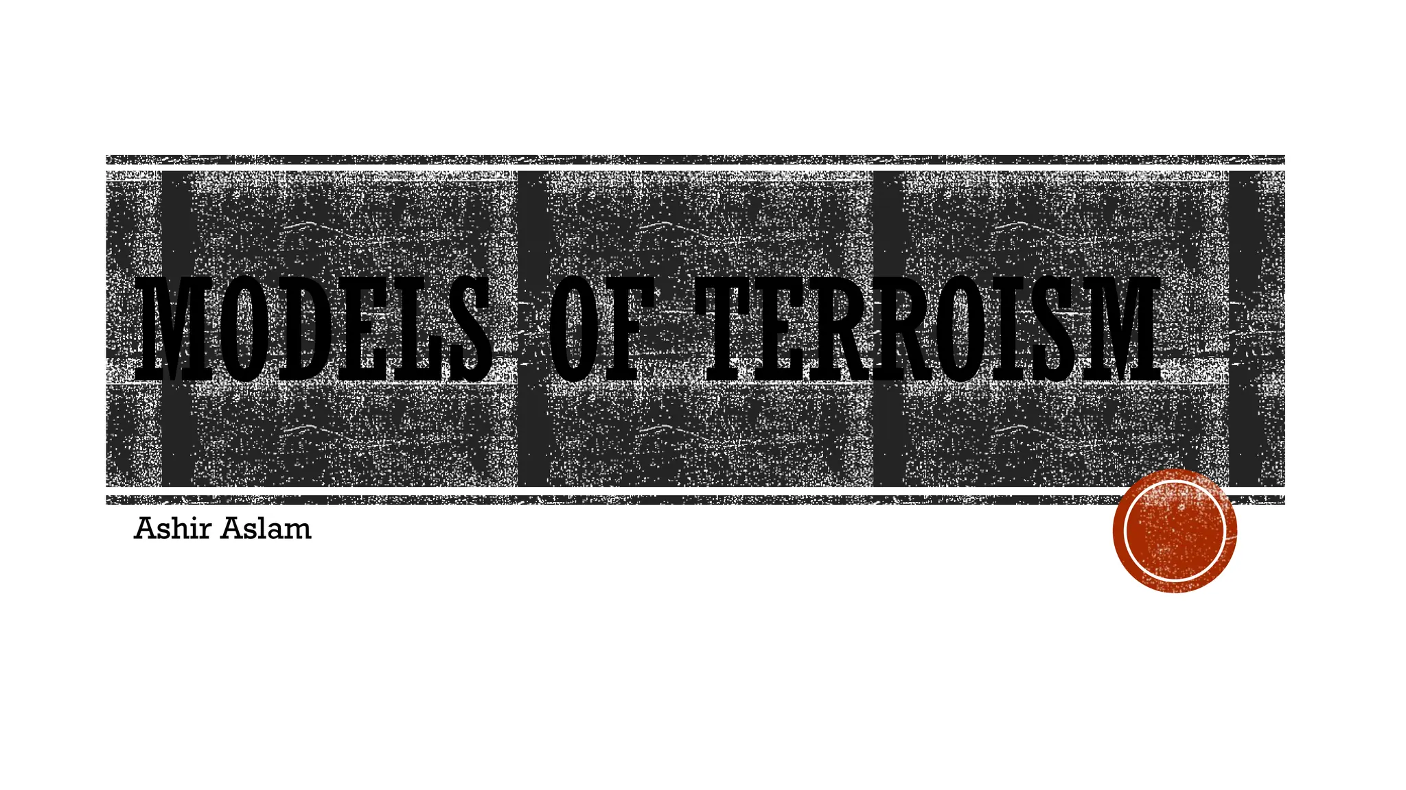 Detailed Presentation Models and ideologies of Terrorism | PPT