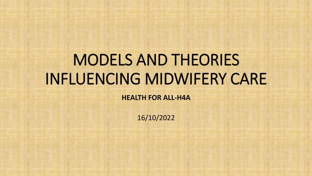 MODELS AND THEORIES INFLUENCING MIDWIFERY CARE full.pptx | Pregnancy ...
