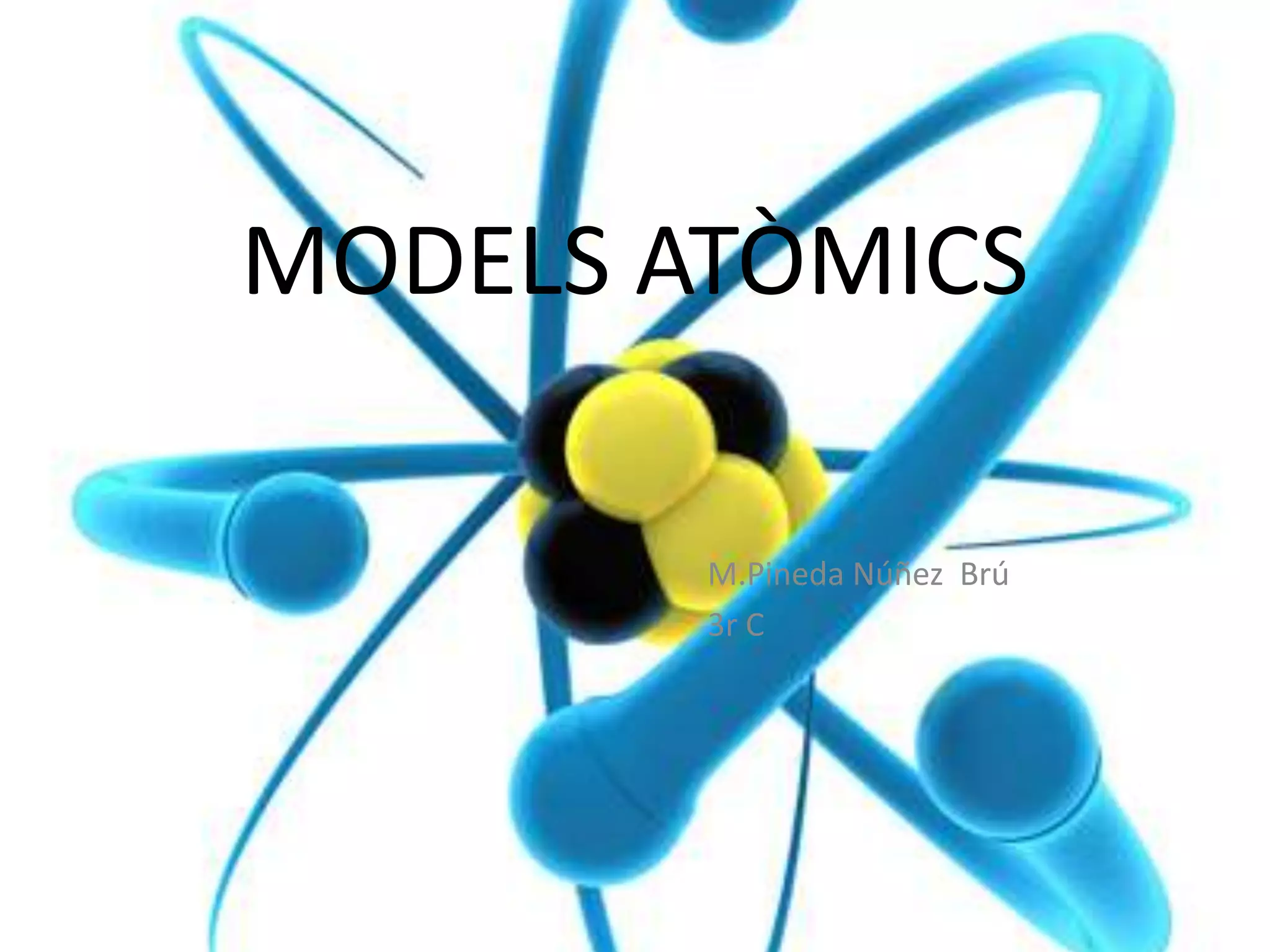 MODELS ATÒMICS | PPT