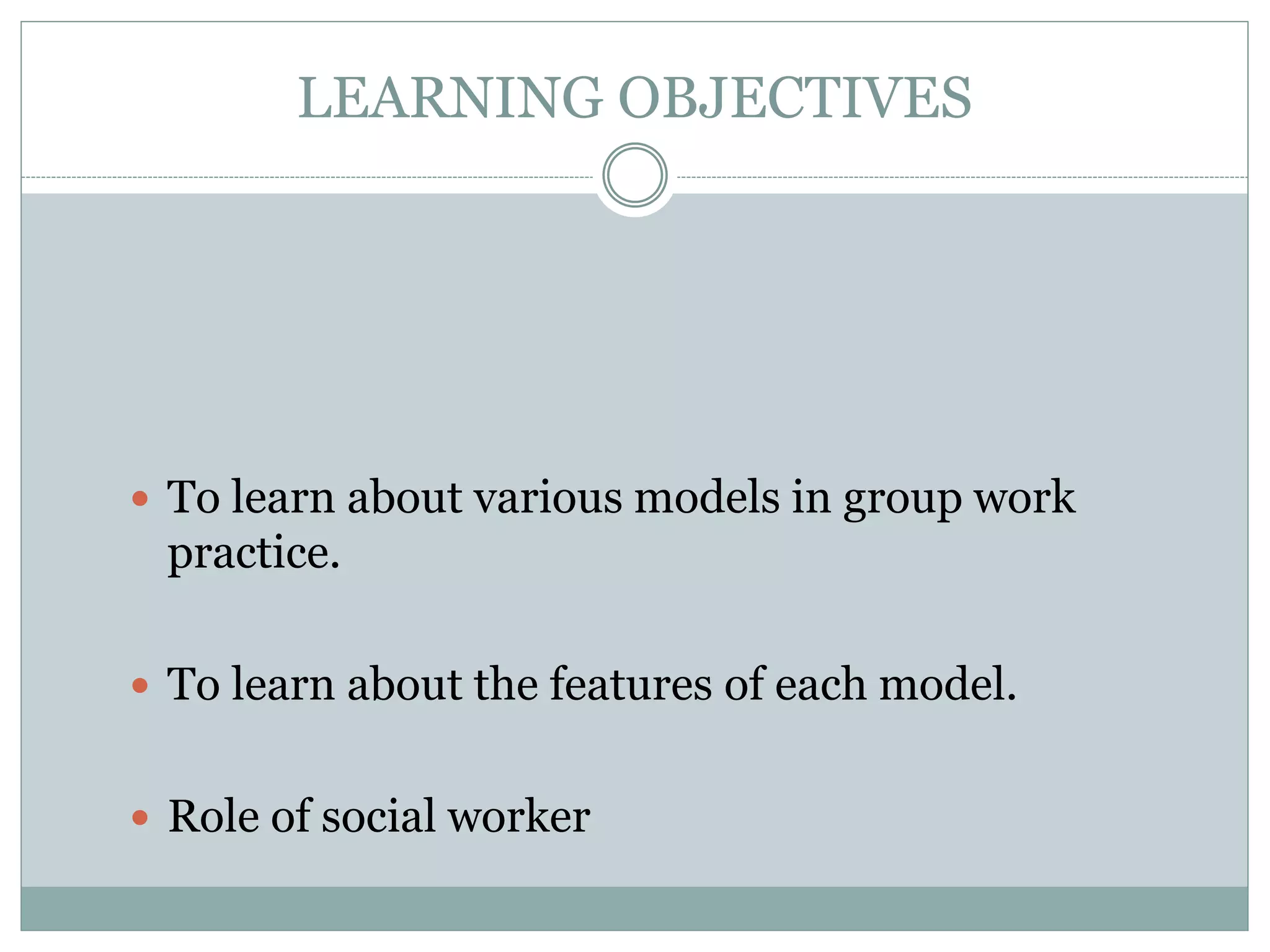 MODELS IN SOCIAL GROUP WORK , BY ARSHIL PC ,DEPARTMENT OF SOCIAL WORK ...