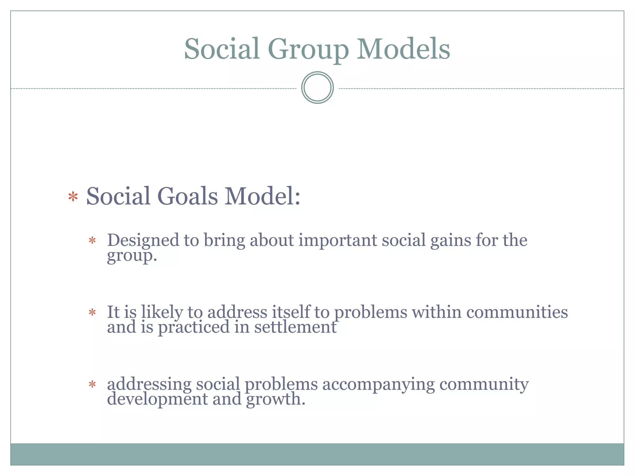 MODELS IN SOCIAL GROUP WORK , BY ARSHIL PC ,DEPARTMENT OF SOCIAL WORK ...