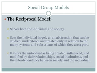MODELS IN SOCIAL GROUP WORK , BY ARSHIL PC ,DEPARTMENT OF SOCIAL WORK ...