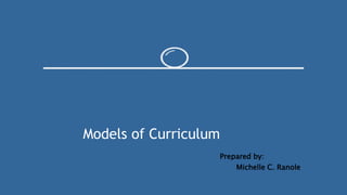 Models of curriculum | PPTX