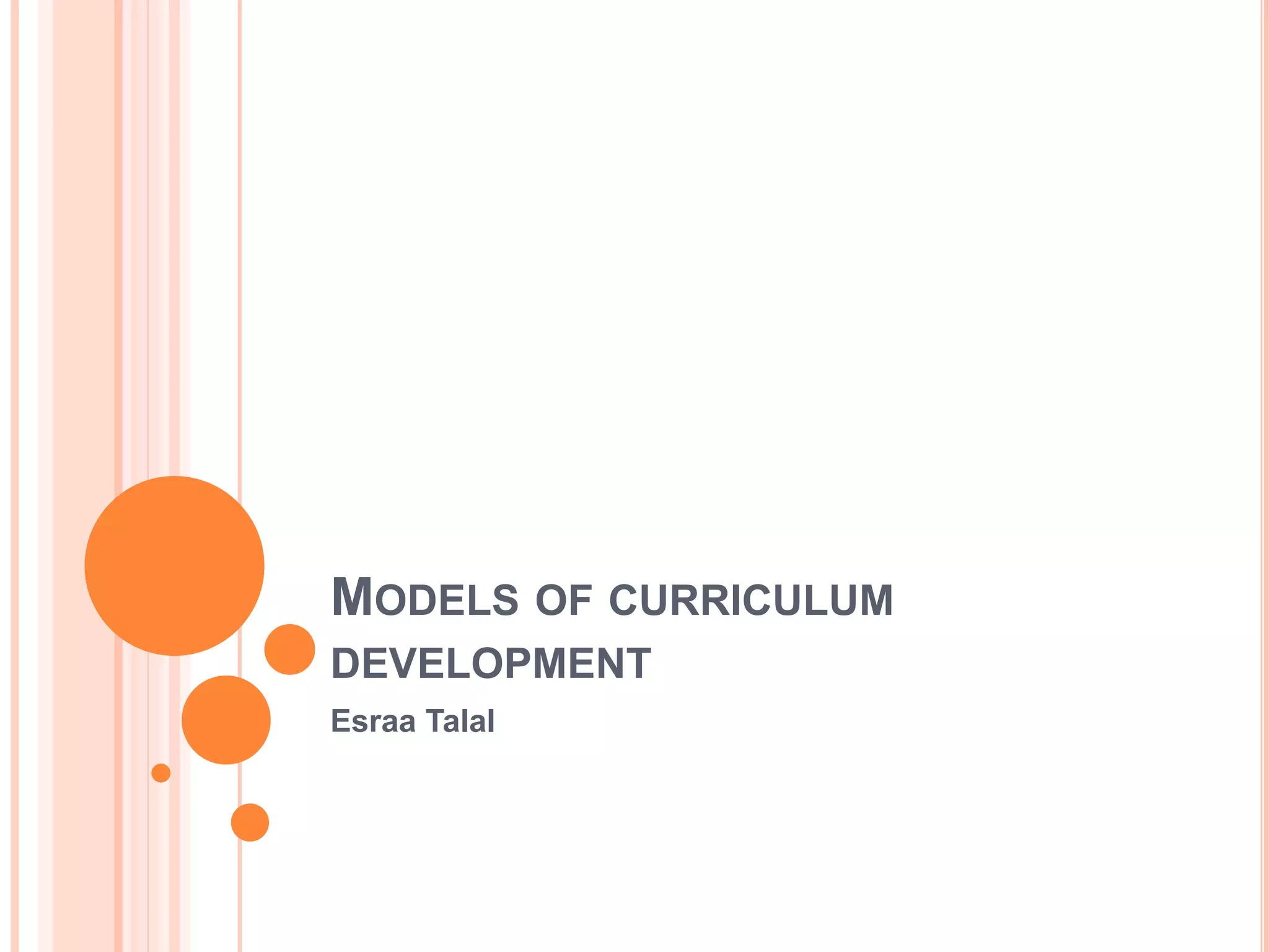 Models of curriculum development | PPTX