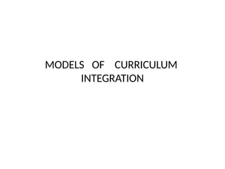 MODELS OF CURRICULUM INTEGRATION.pptx