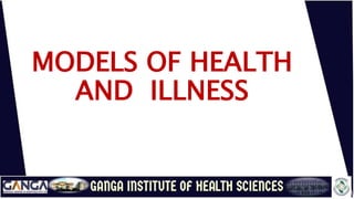 MODELS OF HEALTH & ILLNESS.pptx