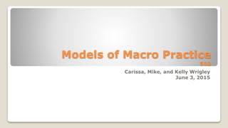 Models of macro practice | PPT