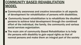 models of rehabilitation - community based rehabilitation | PPTX