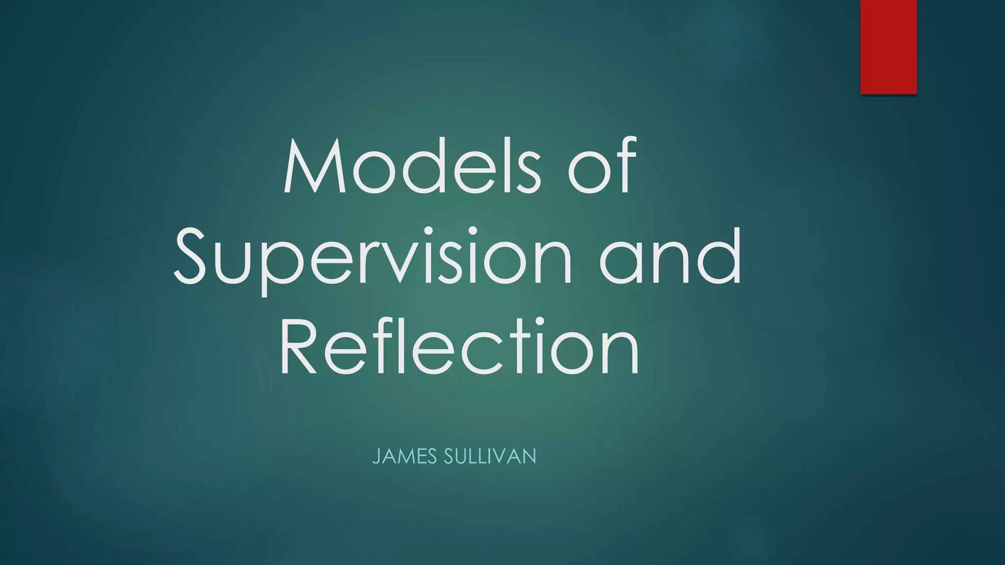 Models of supervision_and_reflection | PPT