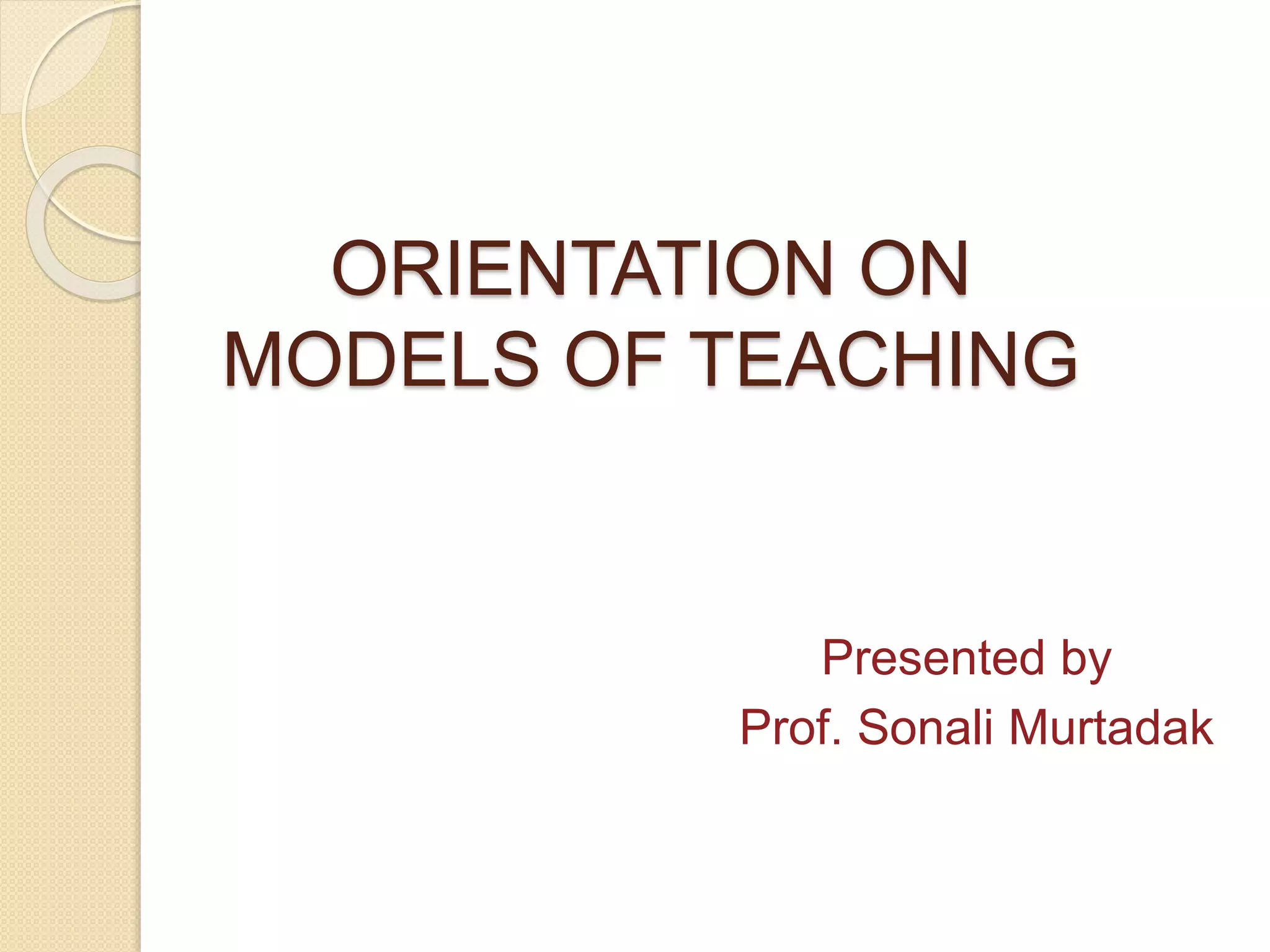 Models of teaching orientation sonali | PPT