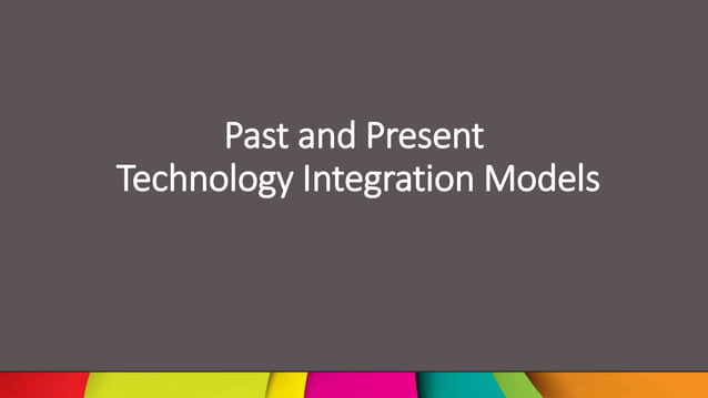Models of technology integration | PPTX | Homework and Study | Education