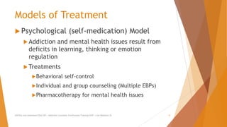 Models of Treatment | Addiction Counselor Training Series | PPTX