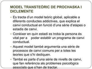 Model transteòric de prochaska i | PPTX