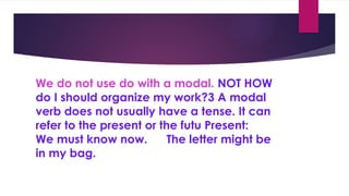 Modal Verbs, use of Modal verbs......... | PPTX