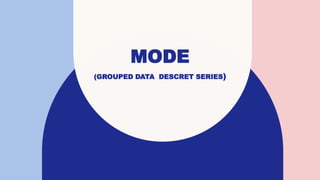 Mode grouped data descret M.sc. Zoology.pptx