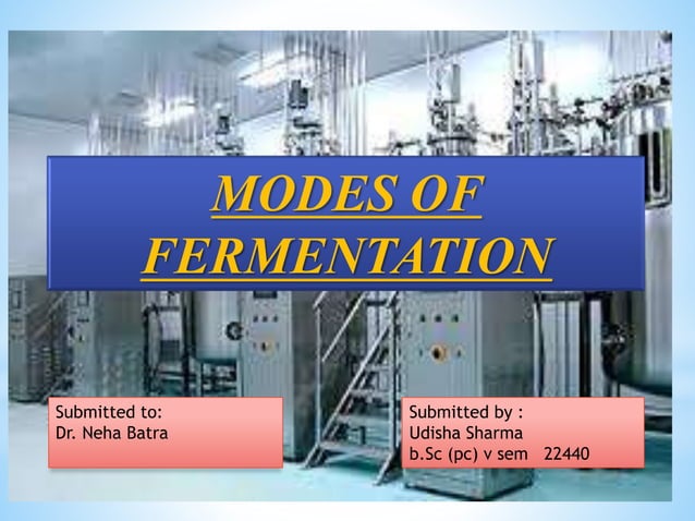 Modes of fermentation | PPTX | Chemistry | Science