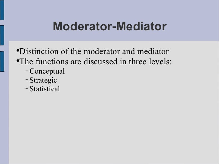 Moderator mediator