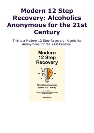 Read [Books] Modern 12 Step Recovery: Alcoholics Anonymous for the 21st ...