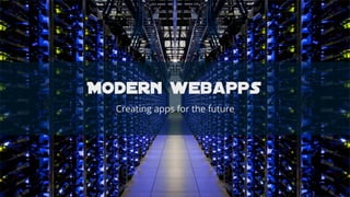 Modern Webapps | PDF | Web Development | Internet