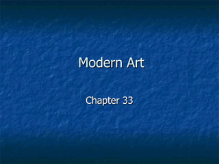 Ch. 33 Modern art | PPT