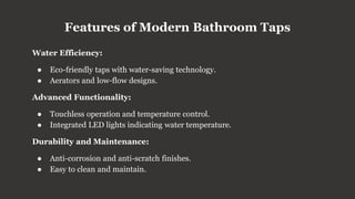 Modern Bathroom Taps: Styles, Features, and Installation.pptx