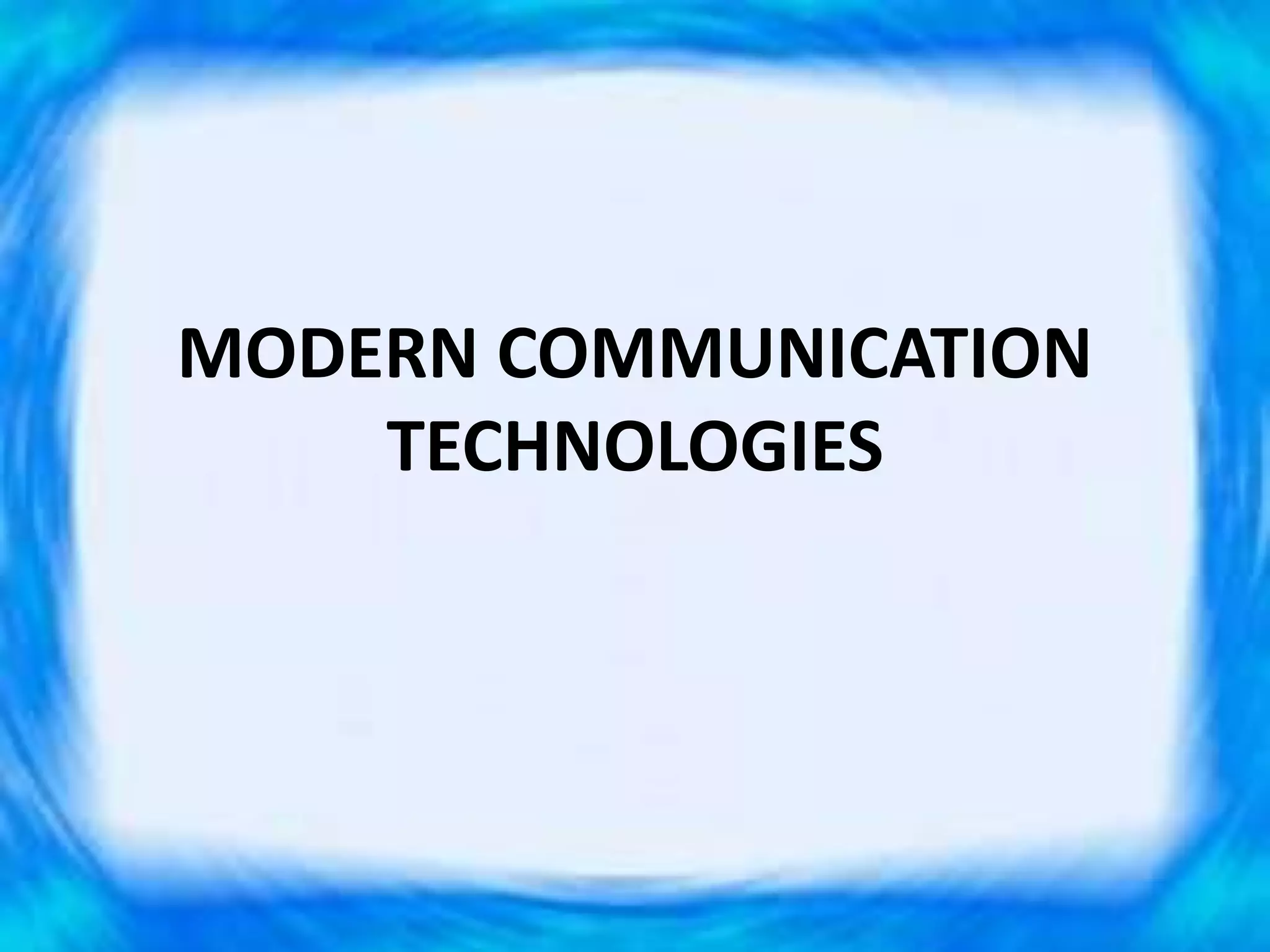 Modern communication technologies | PPTX