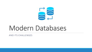 Modern databases and its challenges (SQL ,NoSQL, NewSQL) | PPTX