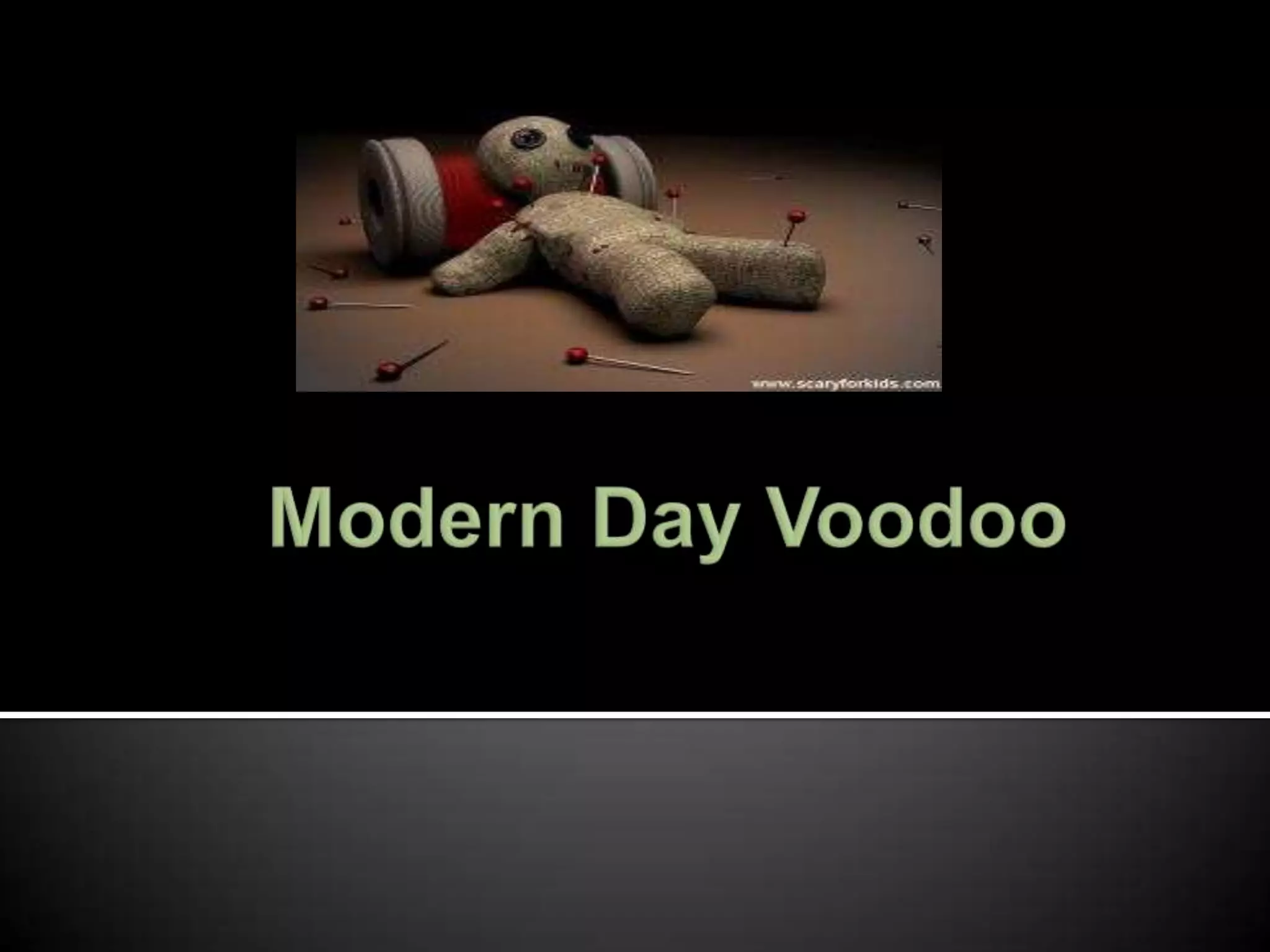 Modern Day Voodoo Presentation | PPTX