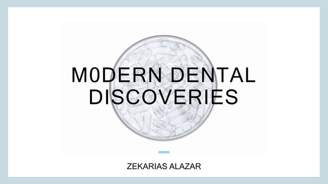 Modern dental discoveries.pptx