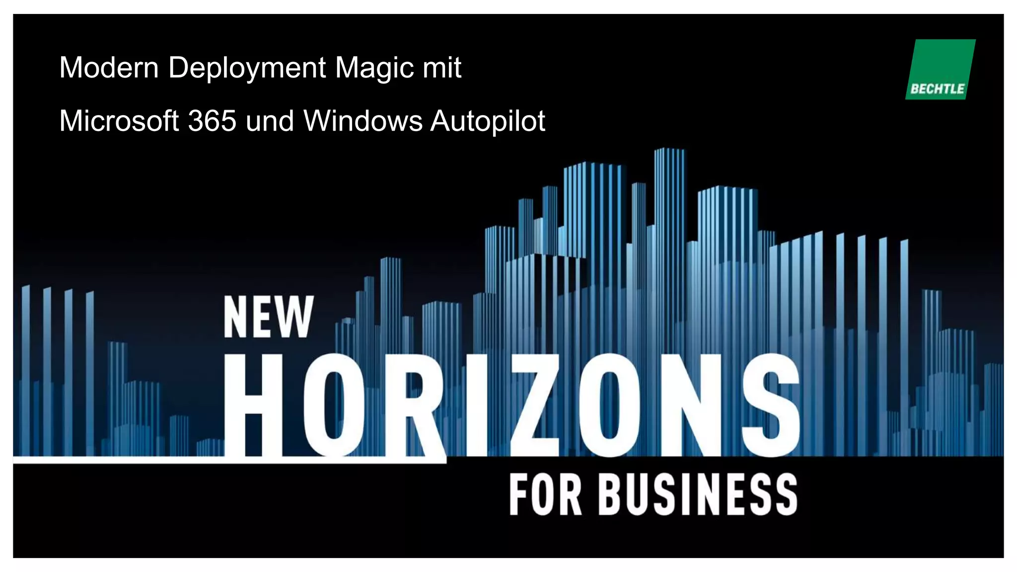 Modern Deployment Magic mit Microsoft 365 & Autopilot | Bechtle ...