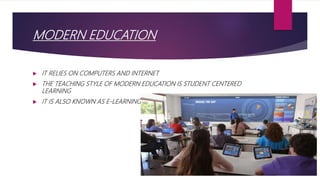 MODERN EDUCATION or TRADITIONAL EDUCATION | PPTX