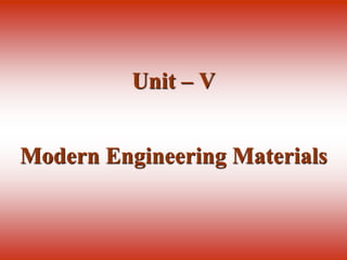 Modern Engineering materials for engineers.ppt