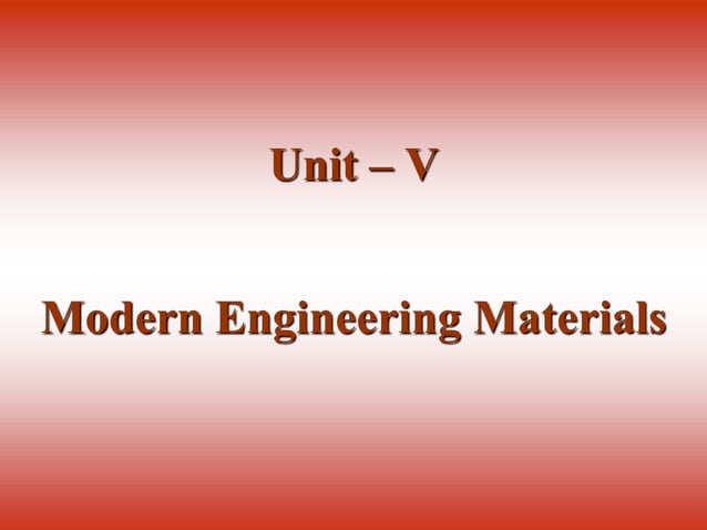 Modern Engineering materials for engineers.ppt | Chemistry | Science