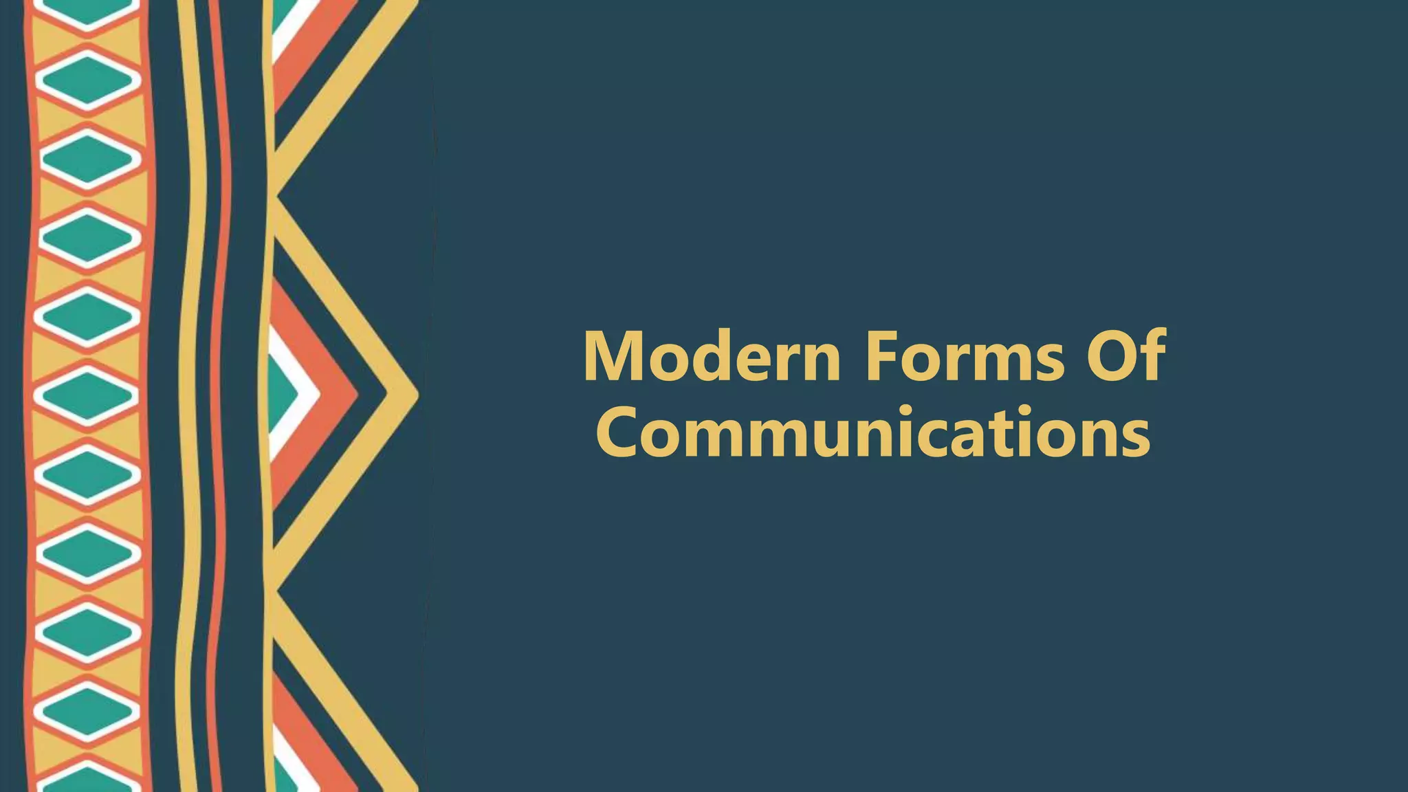 Modern Forms Of Communications .pptx