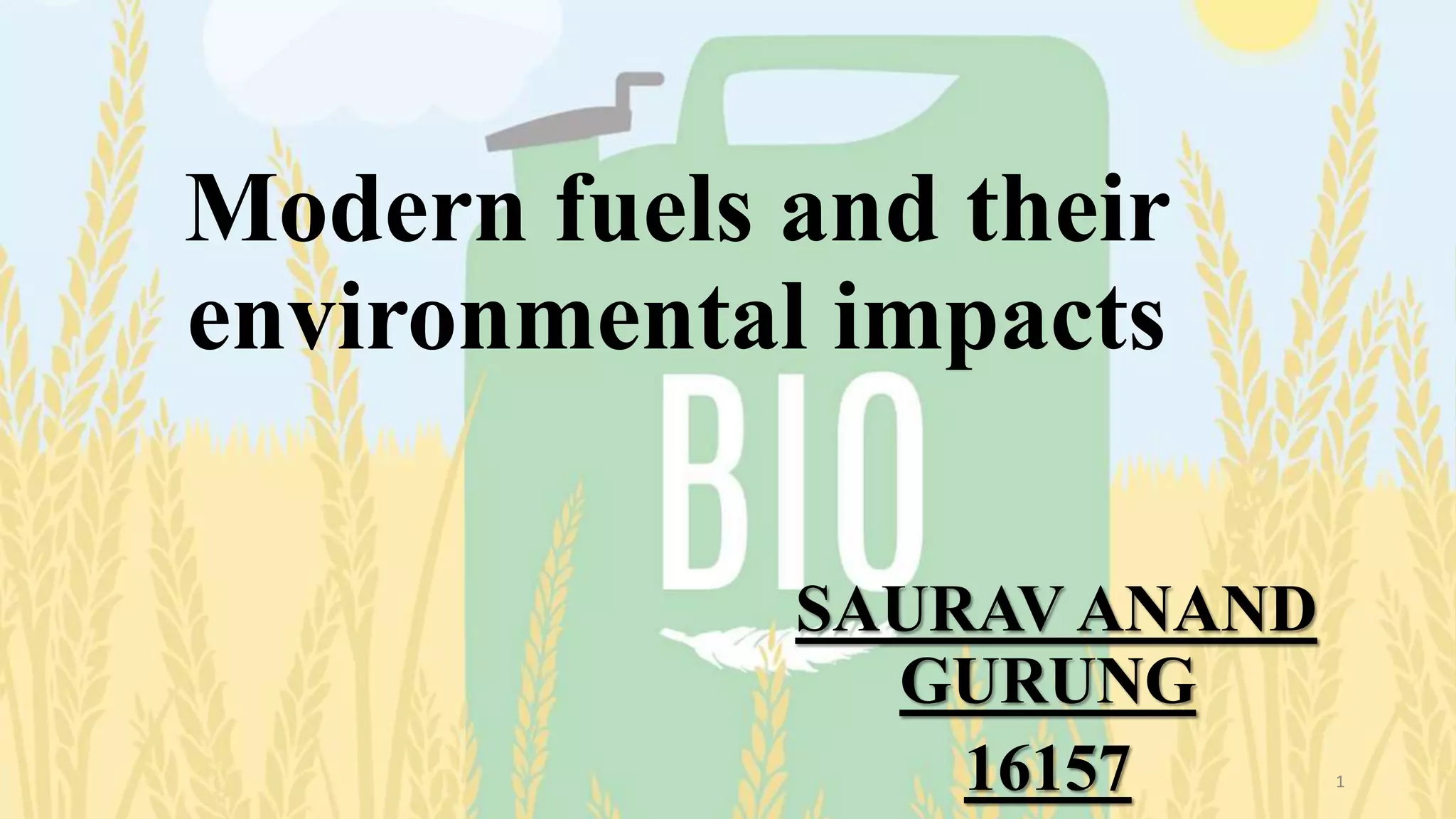 Modern fuels and their environmental impacts | PPTX