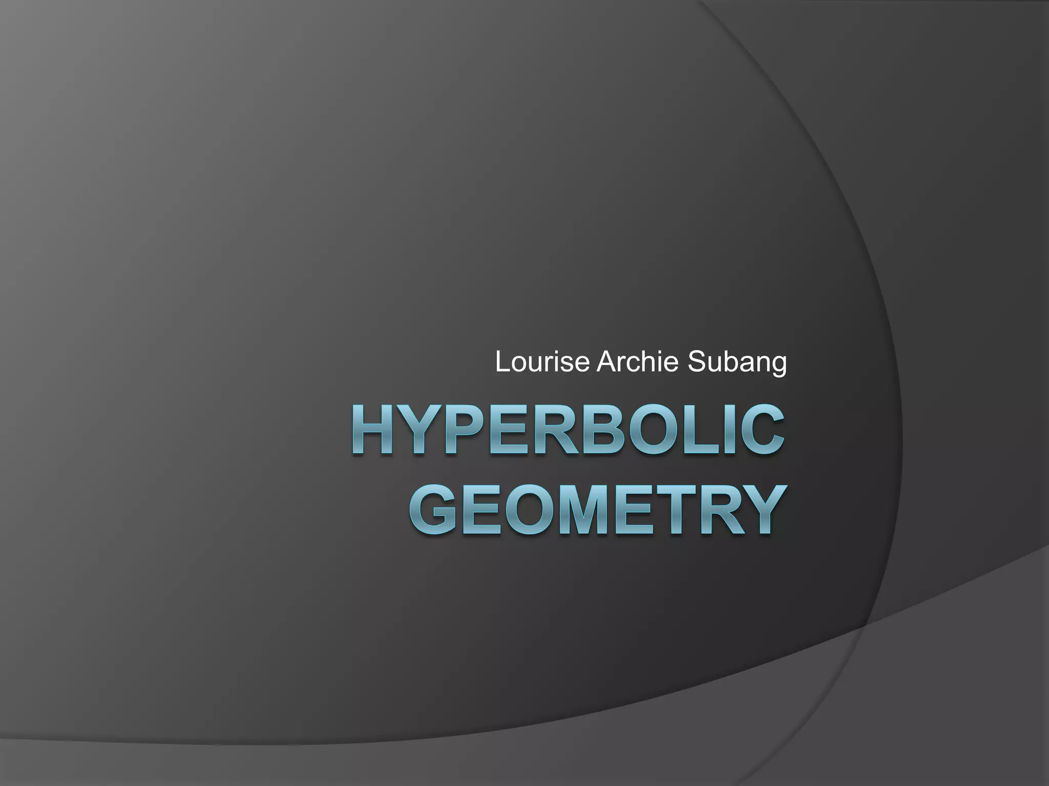 Understanding Hyperbolic Geometry | PPT