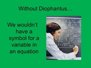 Modern Implications Of Diophantus | PPT